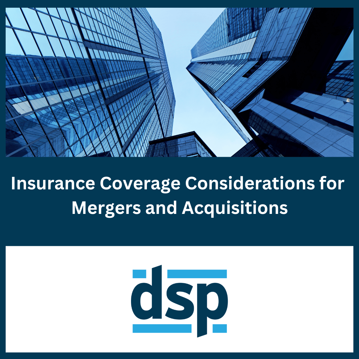 Insurance Coverage Considerations for Mergers and Acquisitions